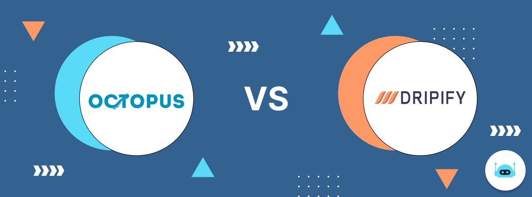 Dripify vs Octopus CRM: Which one is best for your lead generation?